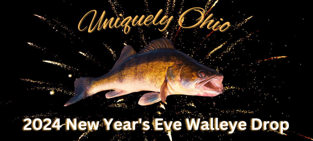 Uniquely Ohio - 2024 New Year's Eve Walleye Drop - Port ClintonAngel ...